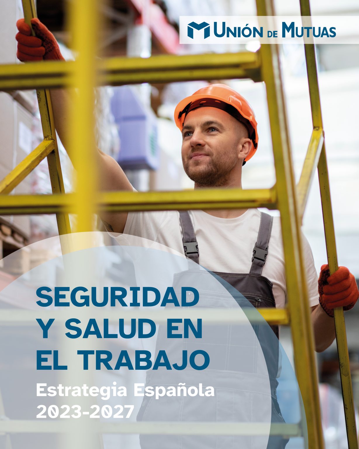 La Estrategia Española de Seguridad y Salud en el Trabajo 2023-2027: Primer Plan de Acción 2023 ...